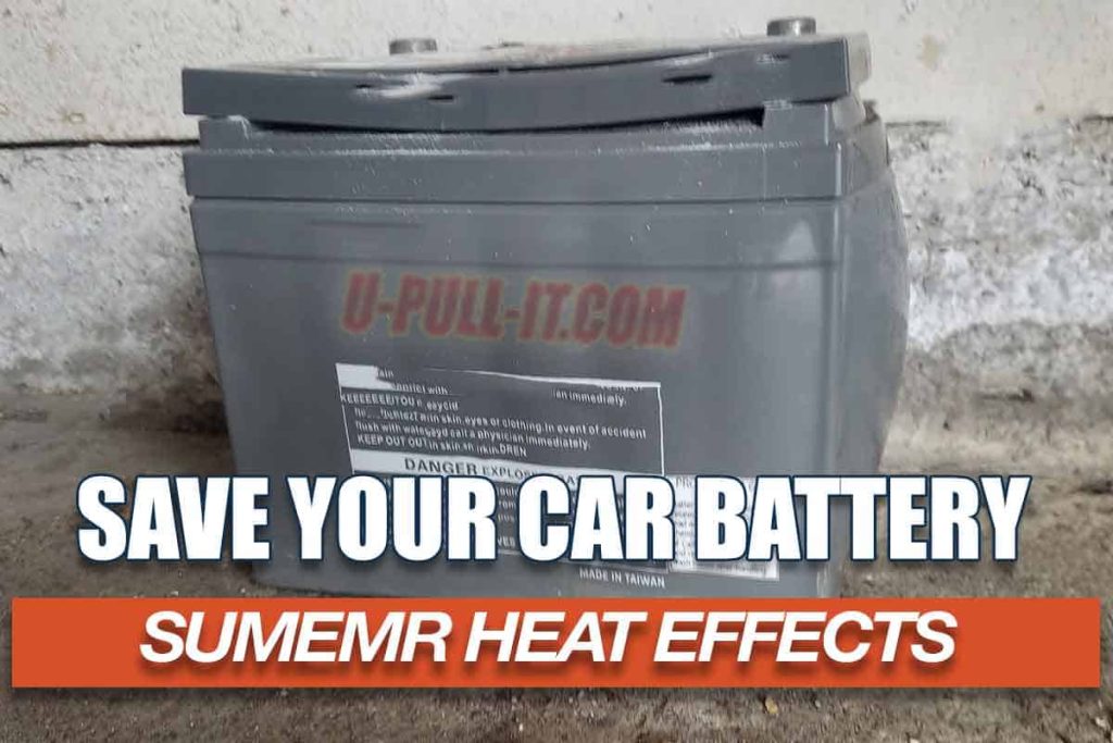 How The Summer Heat Affects Your Car Battery - U Pull It Junkyards