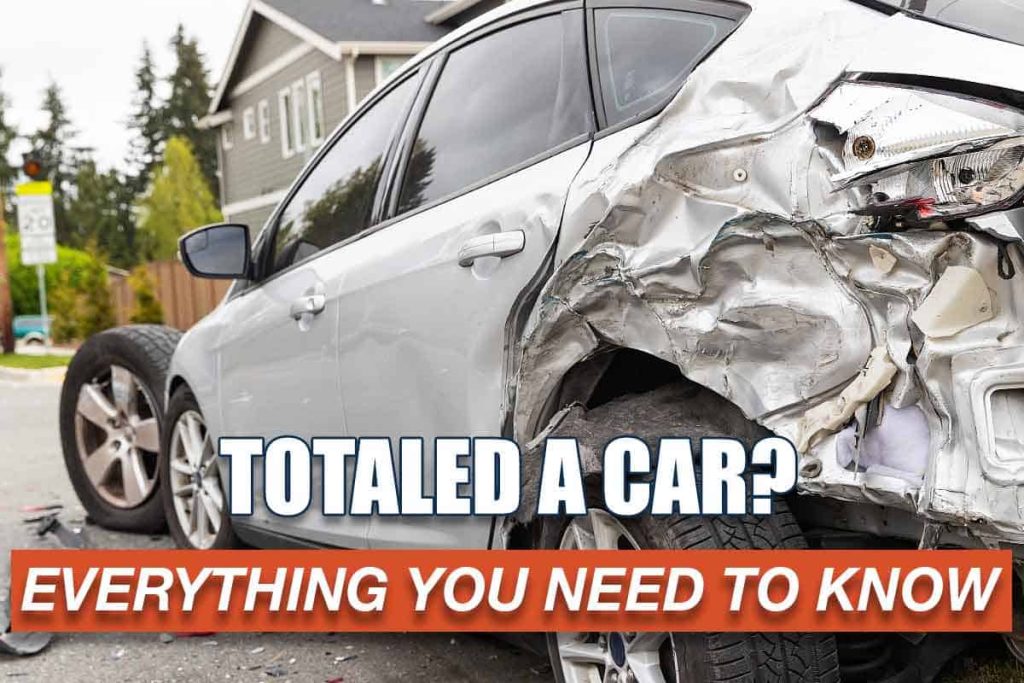 Totaled Car Guide: What Happens When Your Car Gets Totaled in an ...